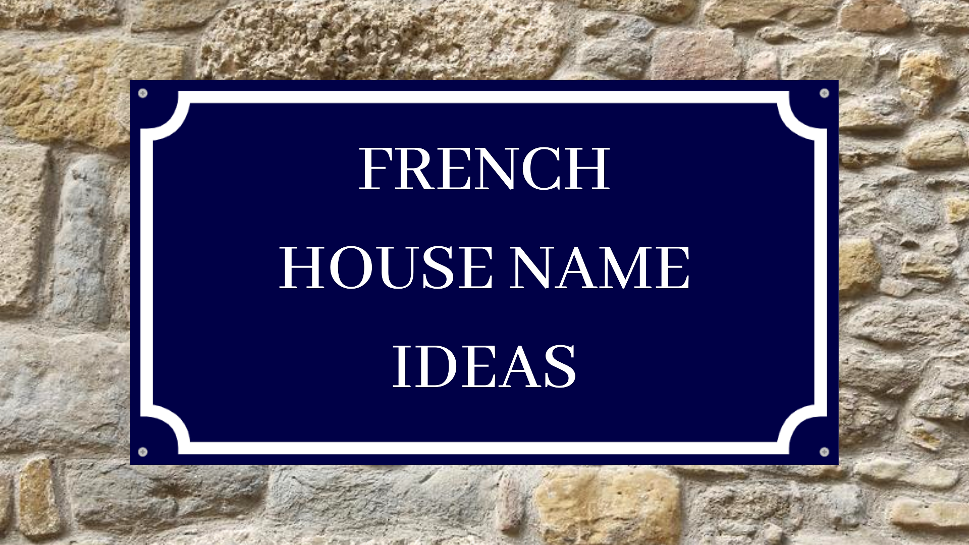 14 names for your French house - Complete France