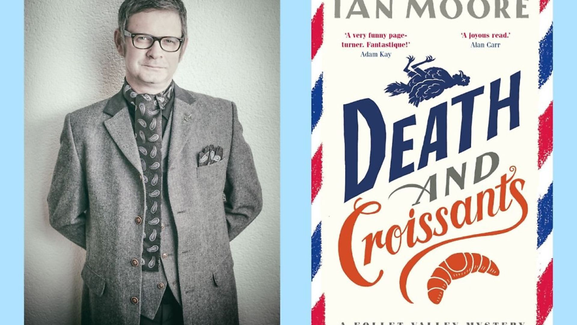 Author Interview: Ian Moore, writer of Death and Croissants - Complete ...