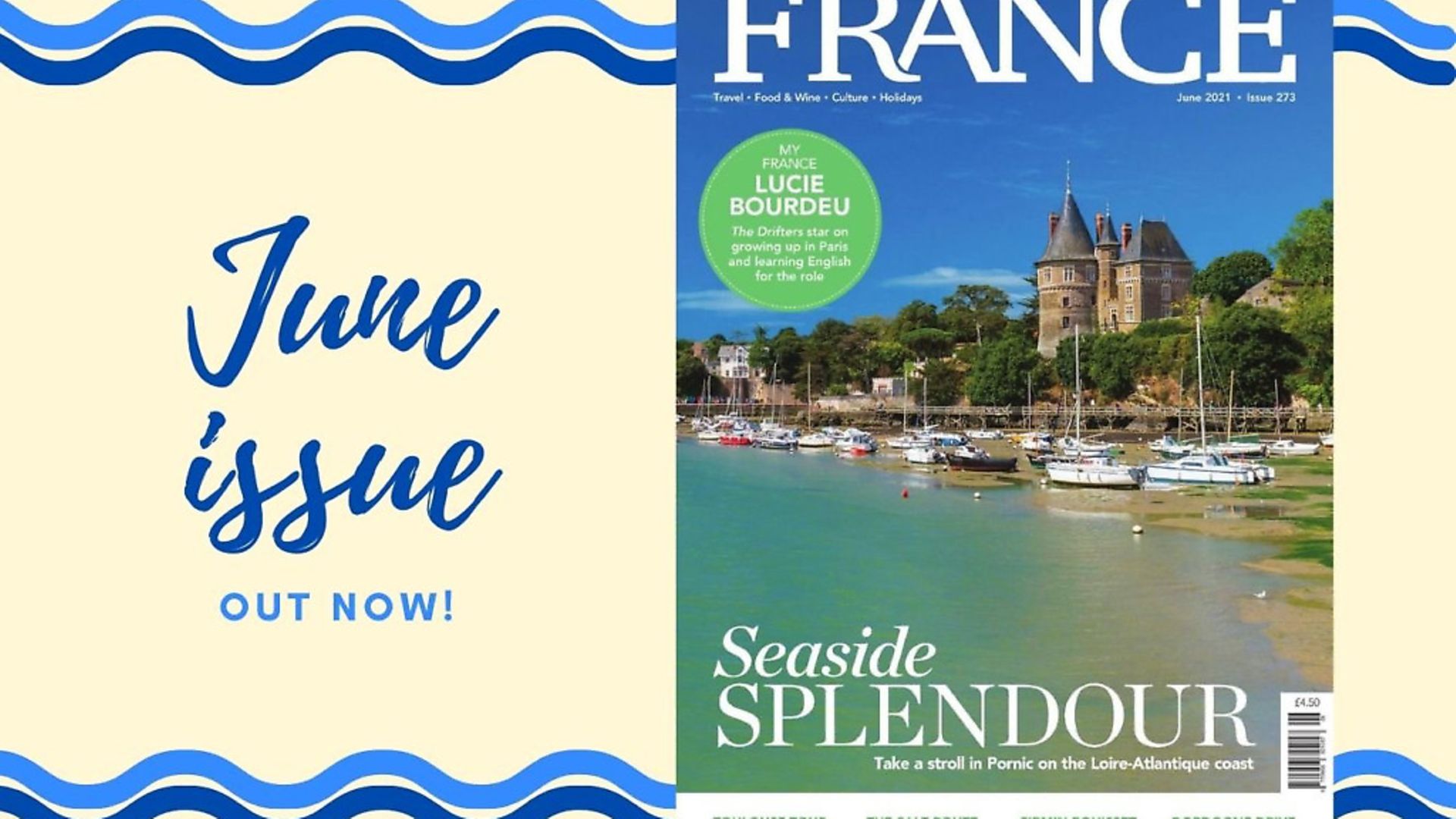 What’s new in the June 2021 issue of FRANCE Magazine UK - Complete France